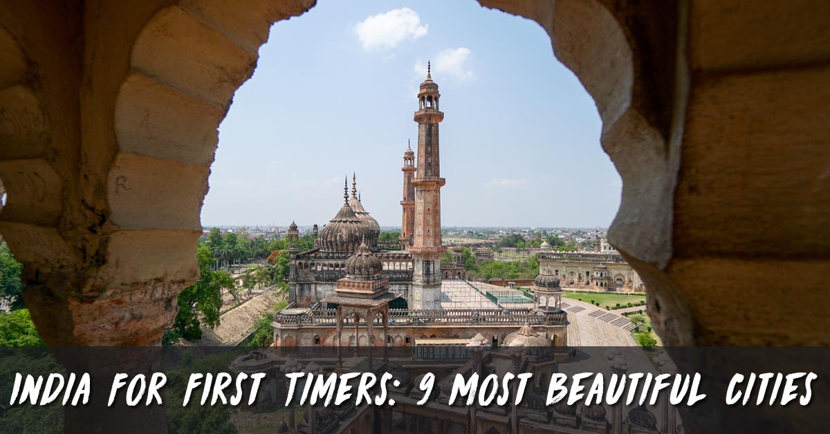 10 Most Beautiful Cities To Visit On Your First Time To India - The ...