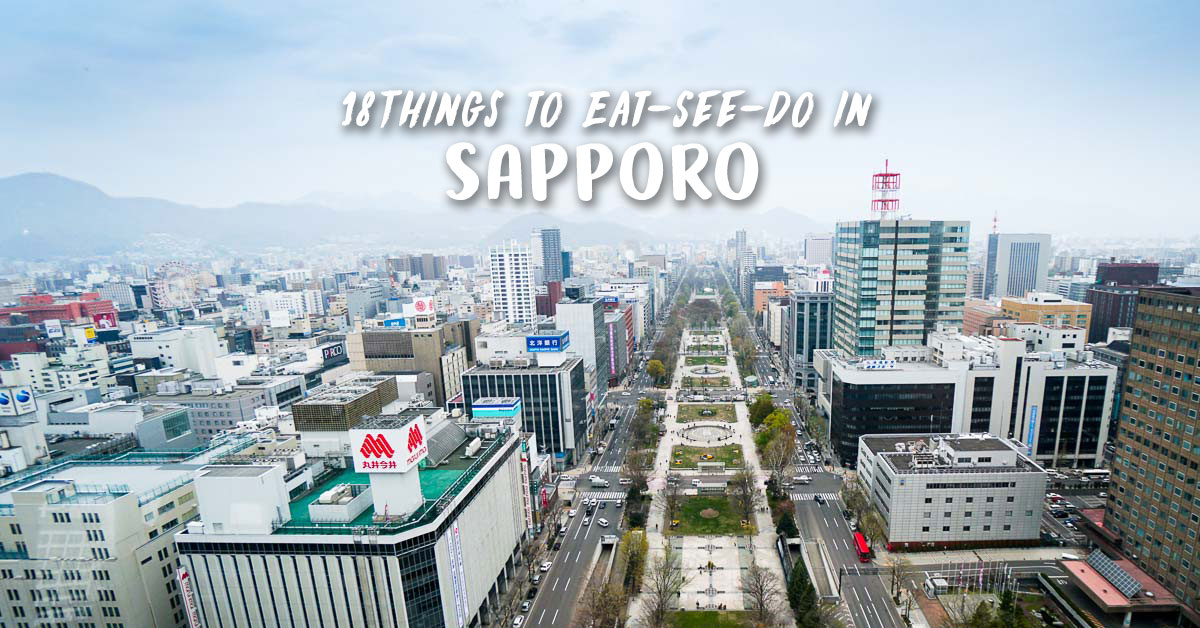 The Ultimate Sapporo City Guide: 18 Things To Do-See-Eat In The Gateway ...