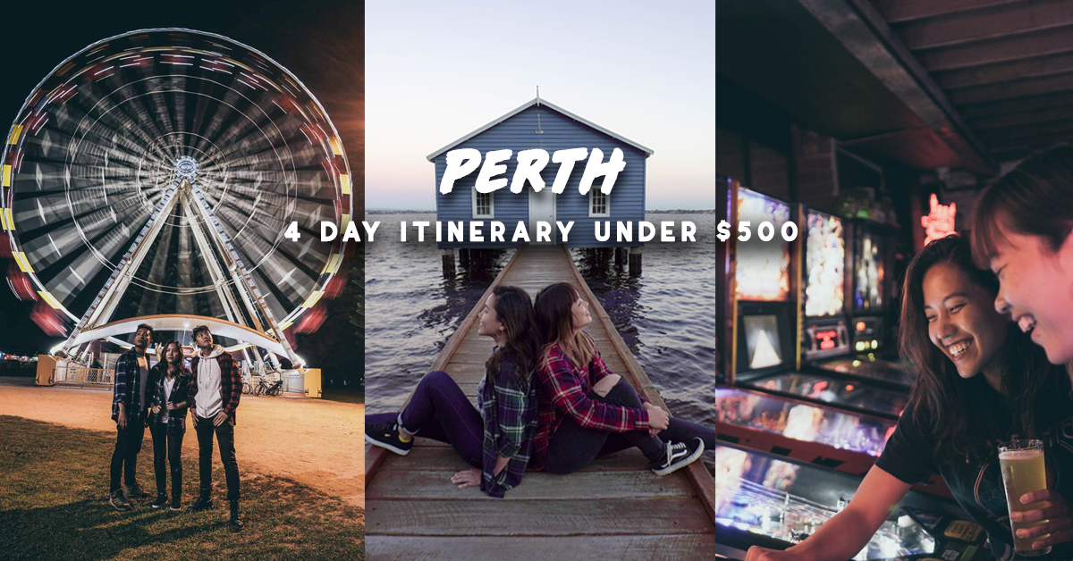 4D3N Perth Itinerary Under S$500 — A Relaxing Getaway to Australia on a ...