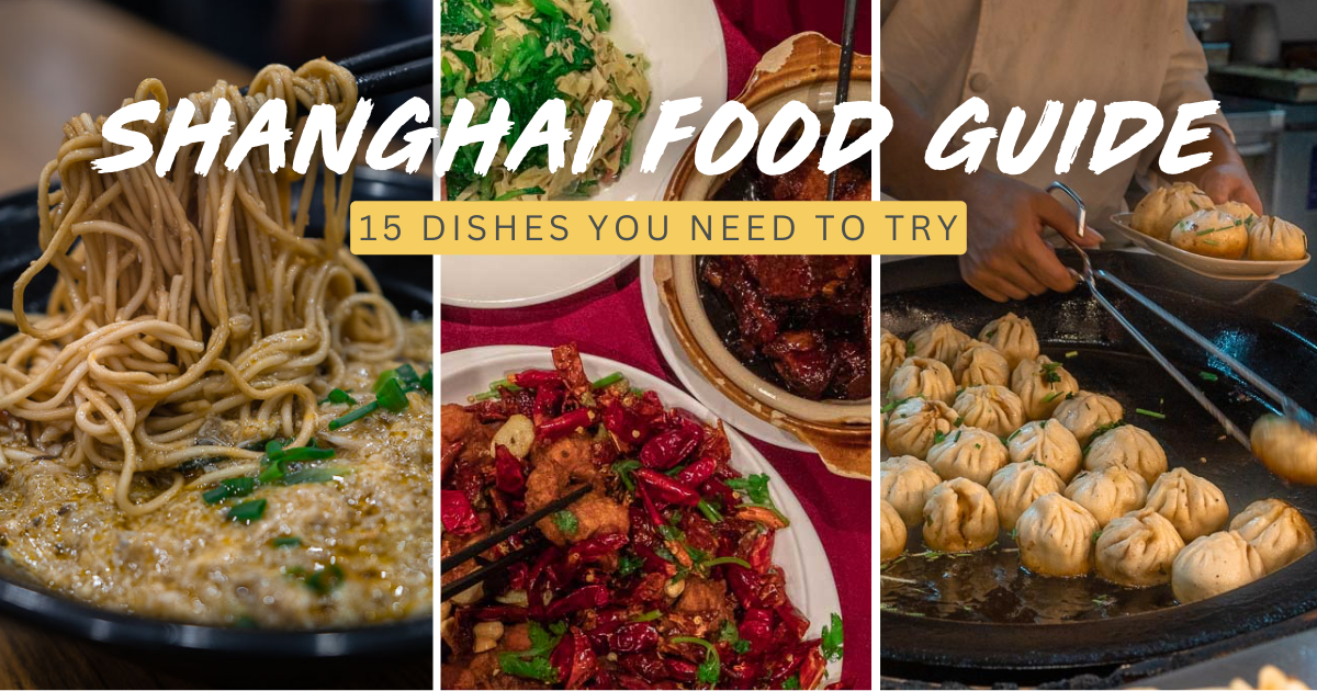Shanghai Food Guide — 15 Mouth-Watering Dishes You Won’t Regret