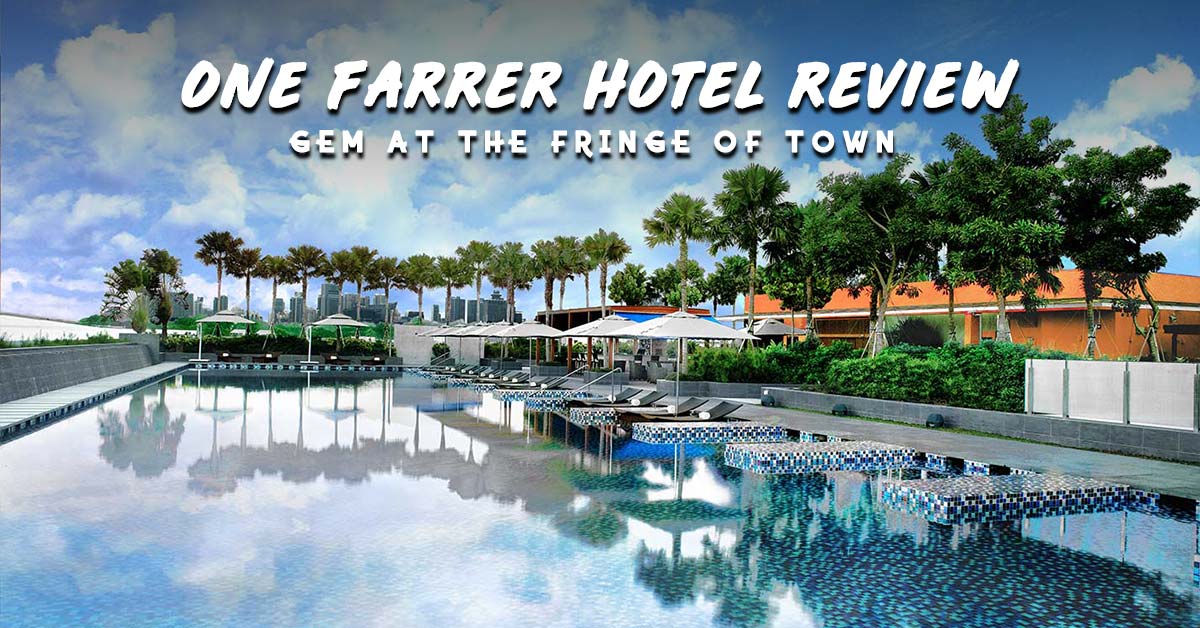 Gem at the fringe of town — One Farrer Hotel Staycation Review