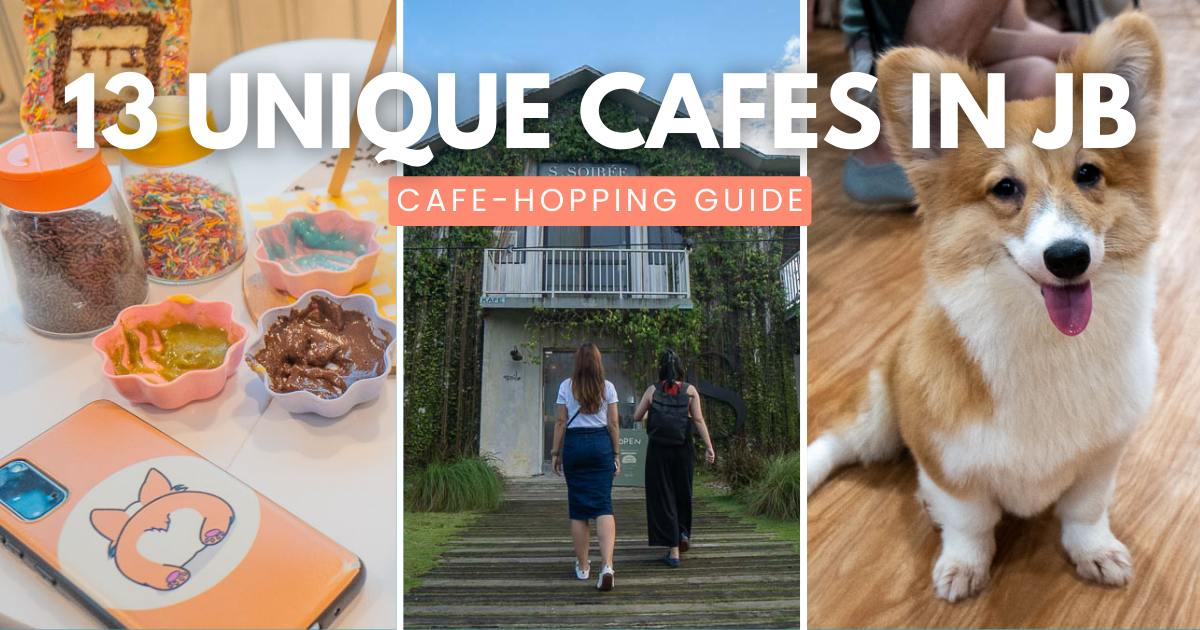 JB Cafe-hopping — 13 Cool Cafes to Check Out in Johor Bahru