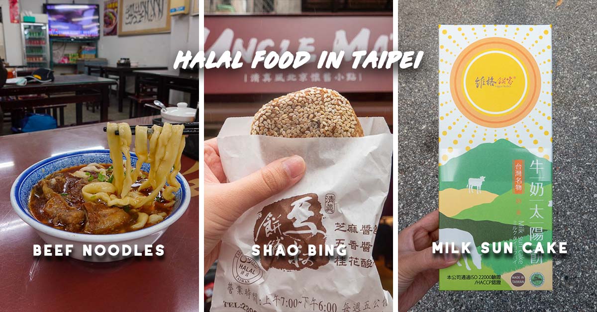 13 Muslim-Friendly Halal food in Taipei incl. MICHELIN Bib Gourmand Beef Noodles, Authentic ...
