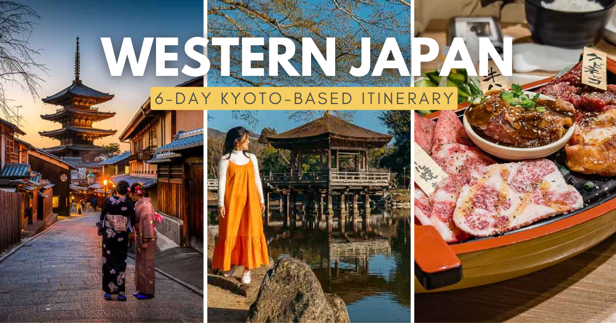 6D5N Western Japan Itinerary — Best Things to Do in Kyoto incl. Day Trips