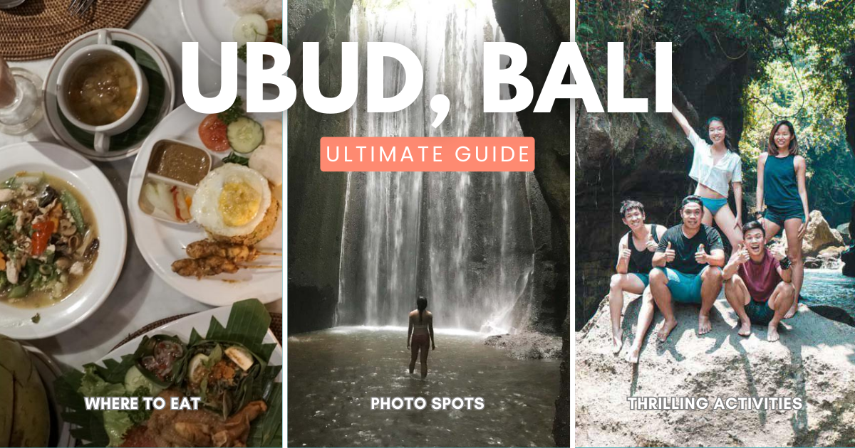 Ubud Travel Guide — All the Must-Eat-See-Dos in Ubud