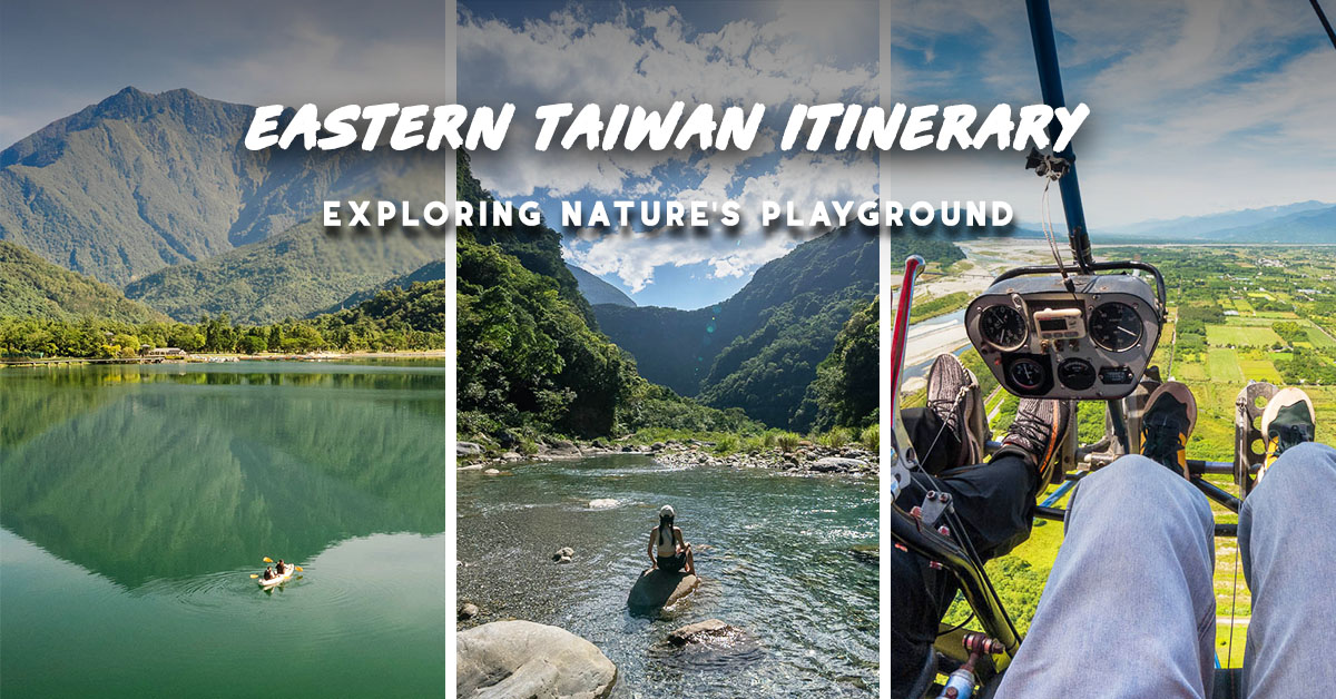 Most Scenic 5D4N Taiwan Itinerary from Taitung to Yilan — Vast ...