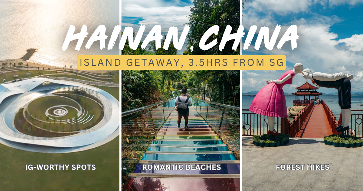 4-Day Hainan Itinerary Under S$650 — A Short Island Getaway to the ...