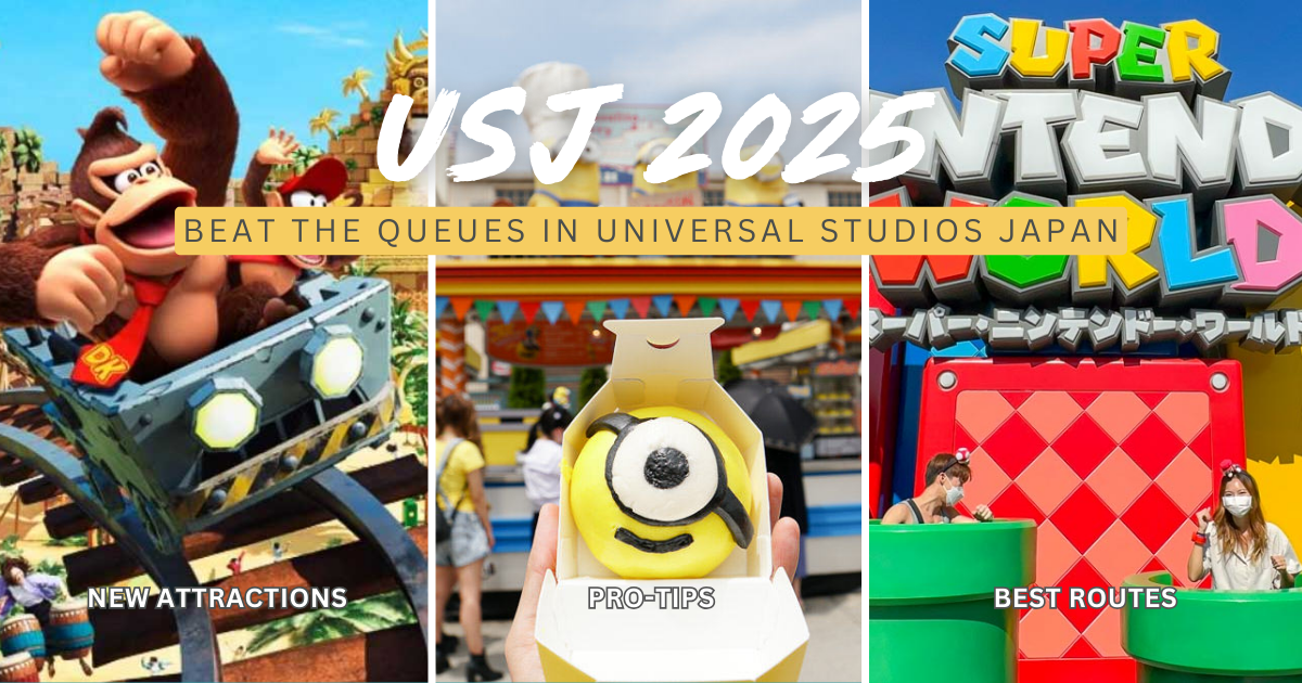 The Ultimate USJ Guide and Tips (2025) — Universal Studios Japan