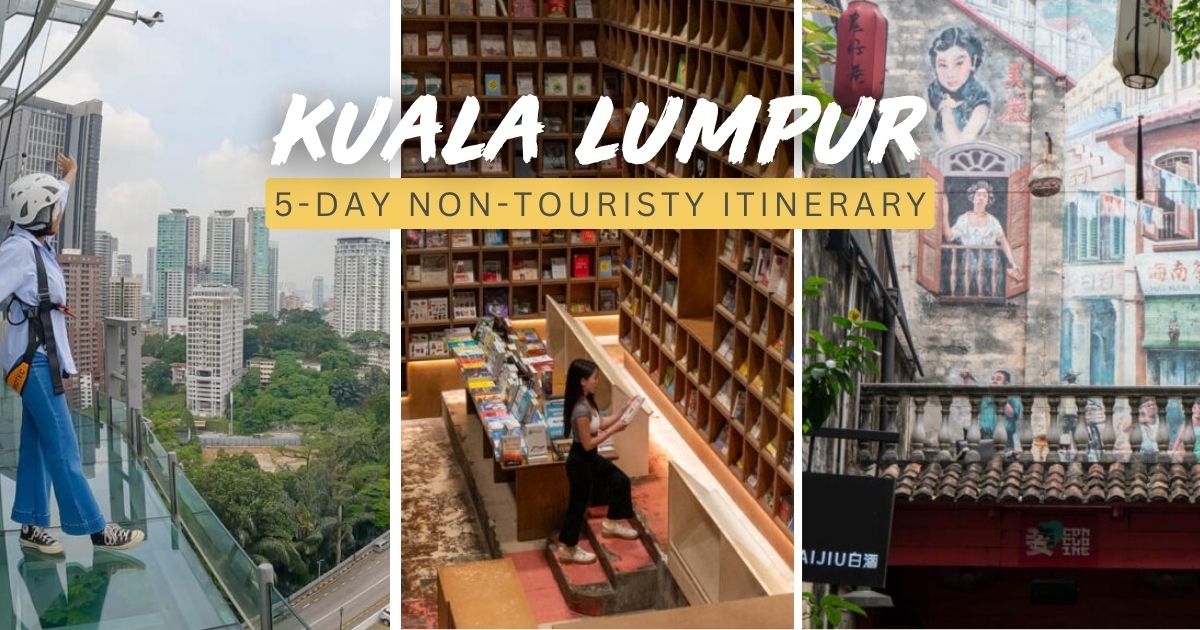5D4N Kuala Lumpur Itinerary — Less Touristy Experiences in and Around ...