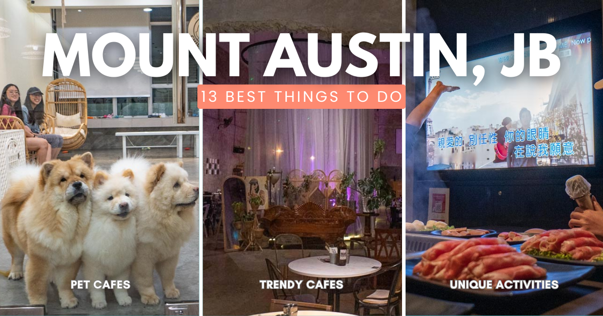 Mount Austin Guide — 13 Things to Do and Eat in JB's Trendiest ...