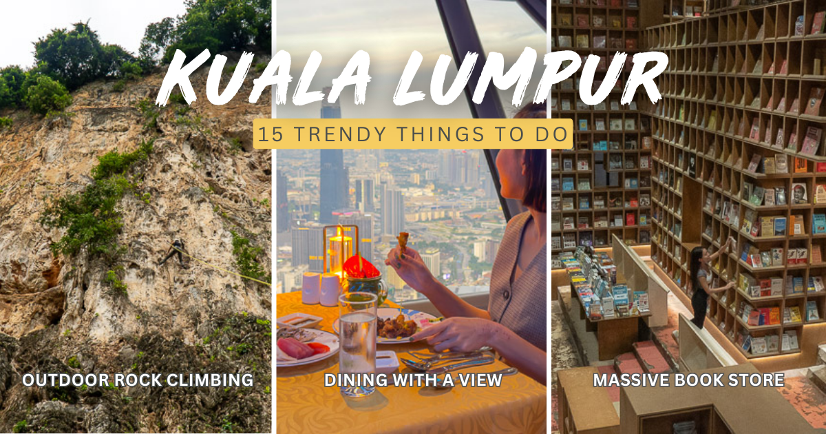 15 Trendy Things to Do in KL for First-timers — incl. Must-visits and ...