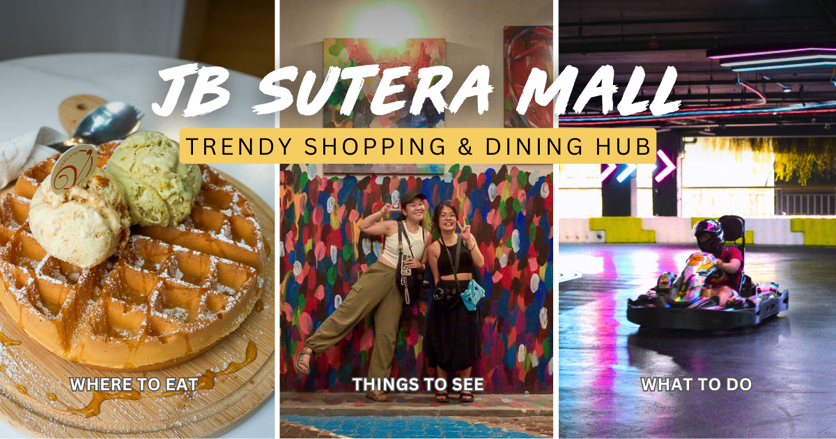 11 Best Things to Do, See, Eat in Sutera Mall and Surrounds — JB’s ...