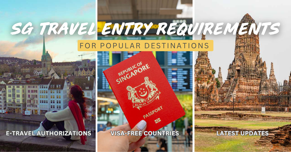 Must-know Travel Entry Requirements for Singaporeans Travelling to ...